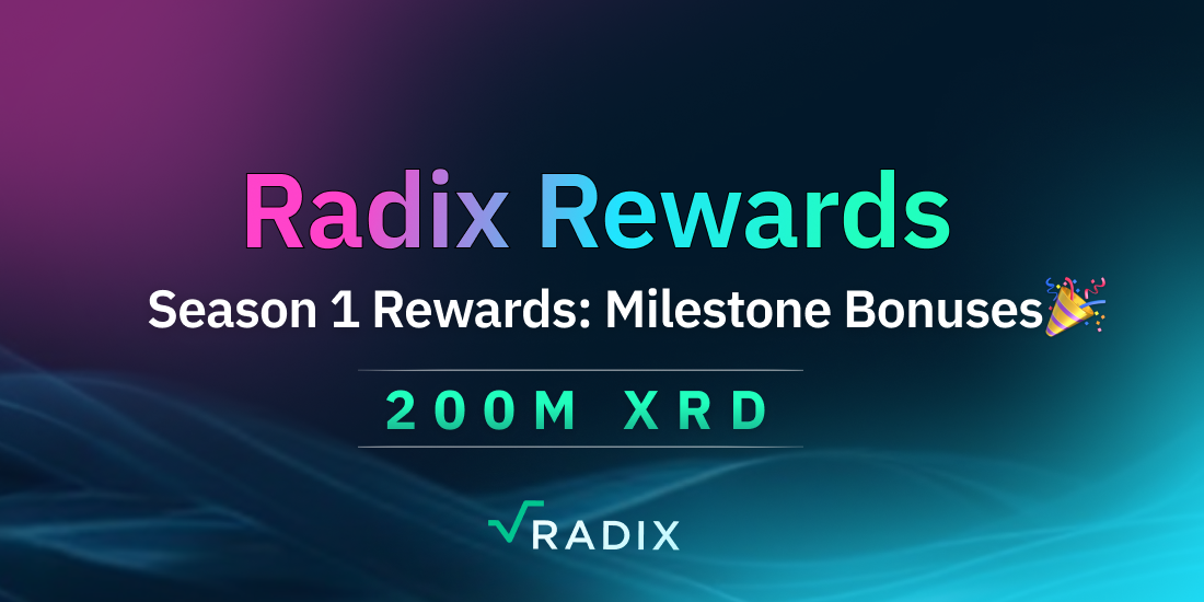 Radix Rewards Season 1 Reward Pool & Milestone Bonuses | The Radix Blog | Radix DLT